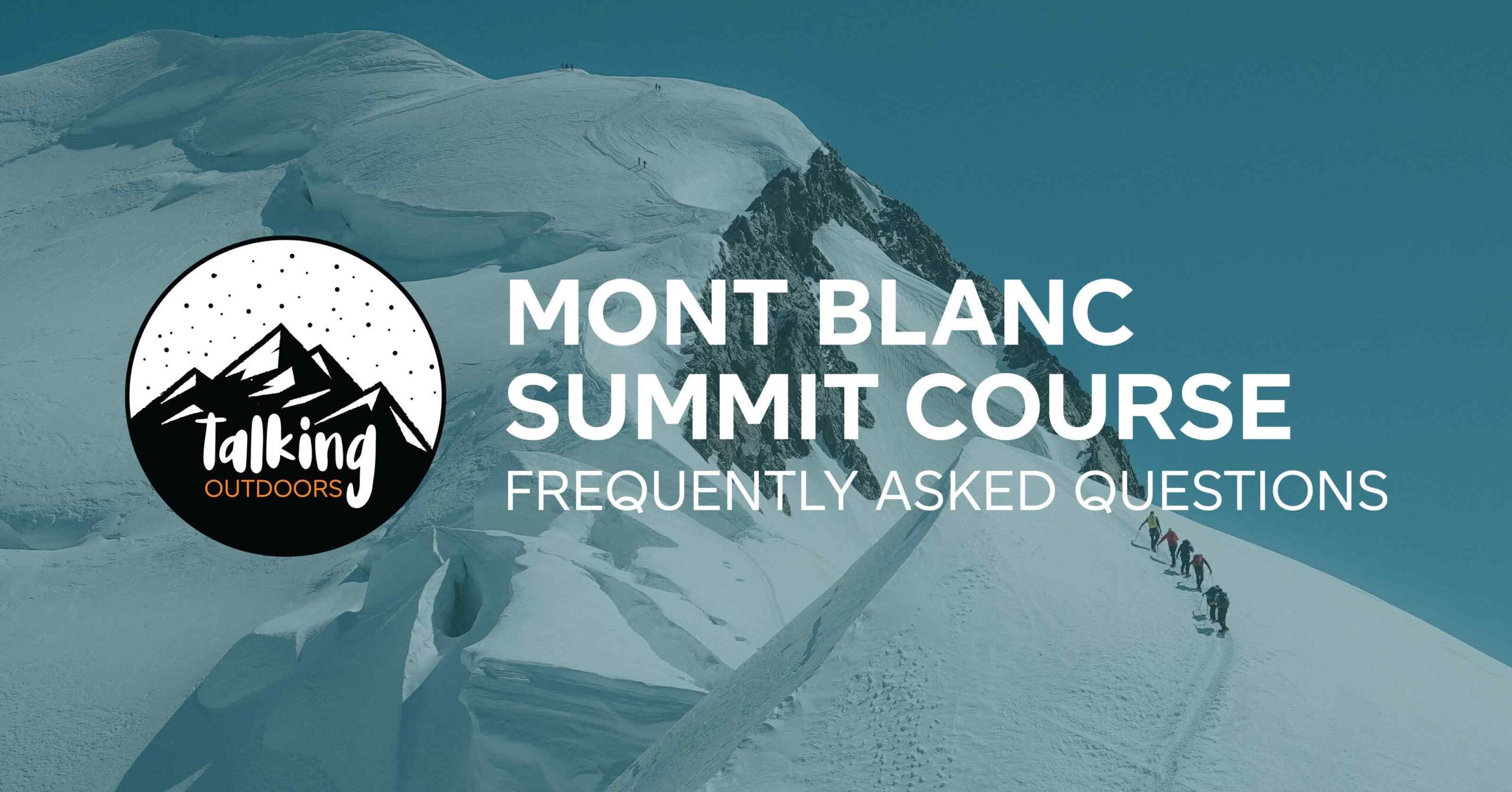 Mont Blanc Summit Course - Your Questions Answered